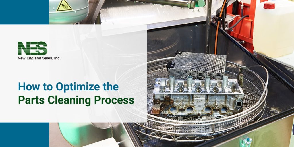 How to Optimize the Parts Cleaning Process - New England Sales