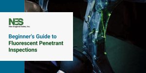 Beginner's Guide to Fluorescent Penetrant Inspections - New England Sales